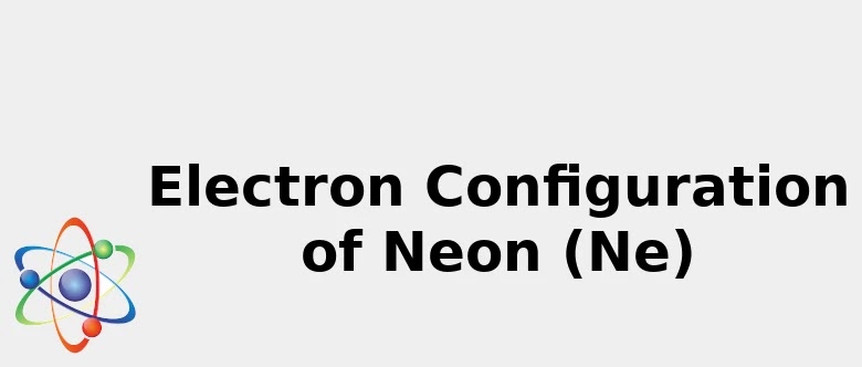 Electron Configuration For Neon