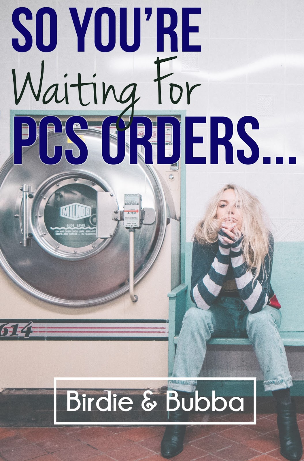 So You're Waiting For PCS Orders.... | Birdie and Bubba