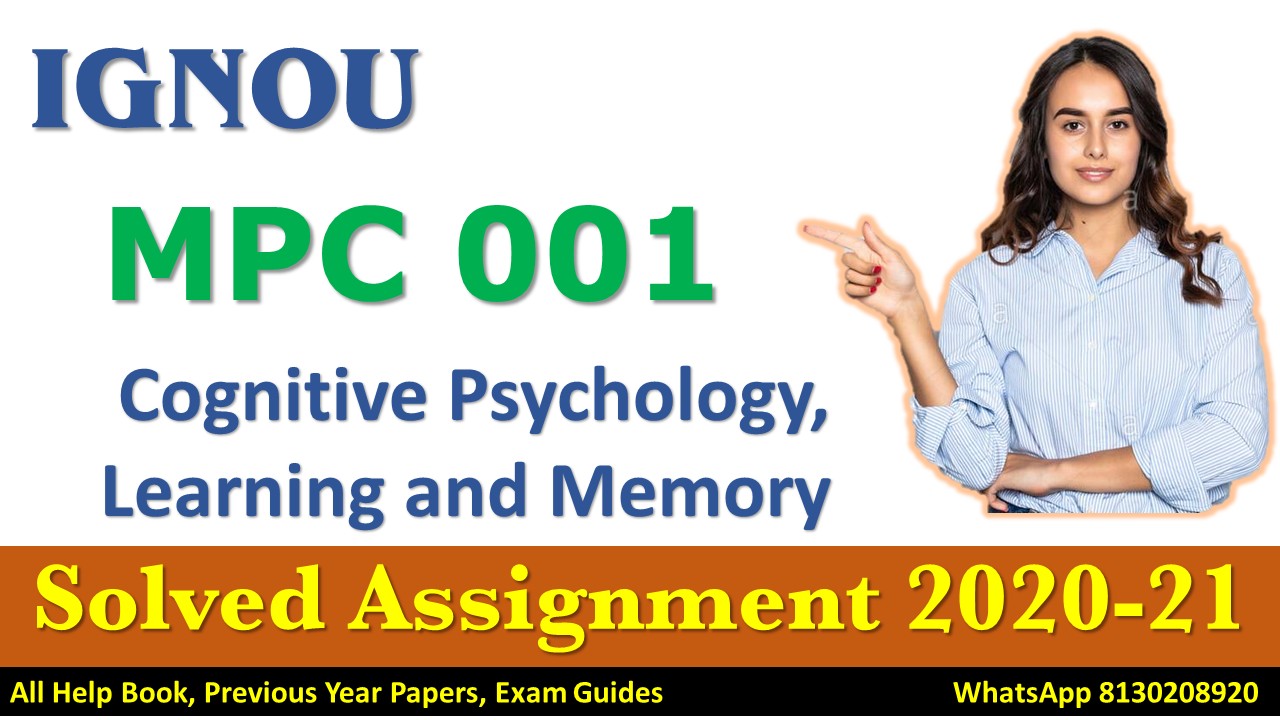 MPC 001 Cognitive Psychology, Learning and Memory Solved Assignment 2020-2021 - IGNOU ASSIGNMENTS