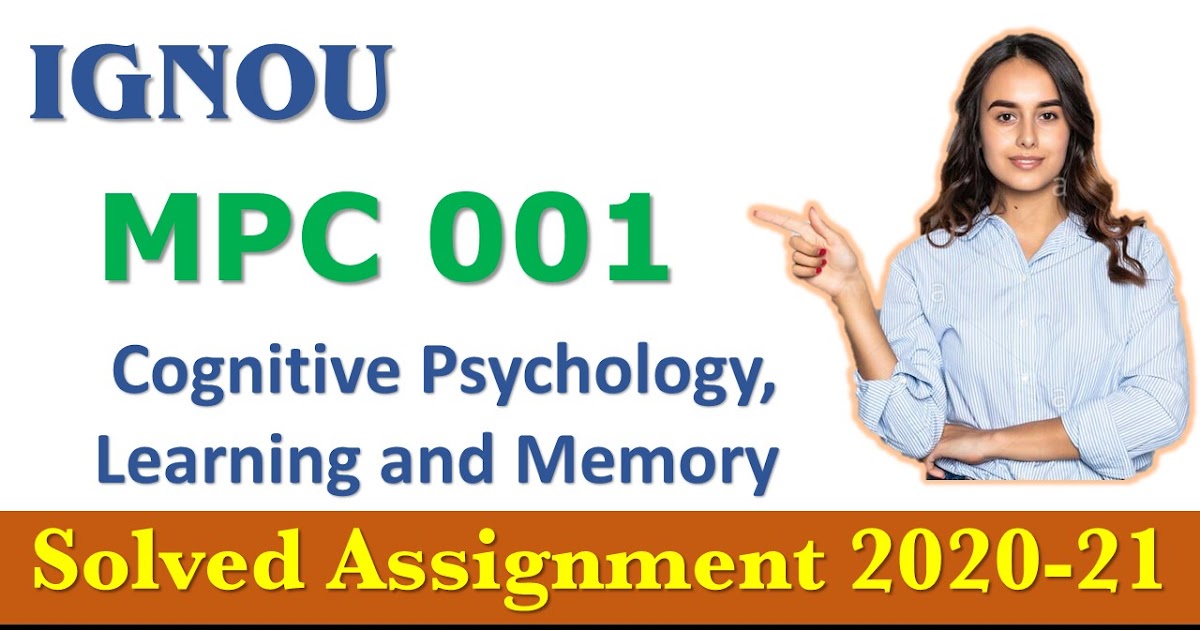 MPC 001 Cognitive Psychology, Learning and Memory Solved Assignment 2020-2021 - IGNOU ASSIGNMENTS