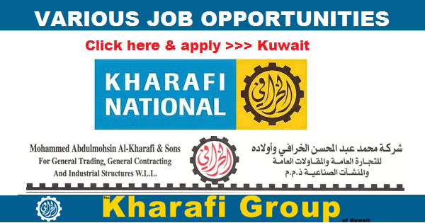 KHARAFI NATIONAL JOB OPENINGS | U A E | KUWAIT