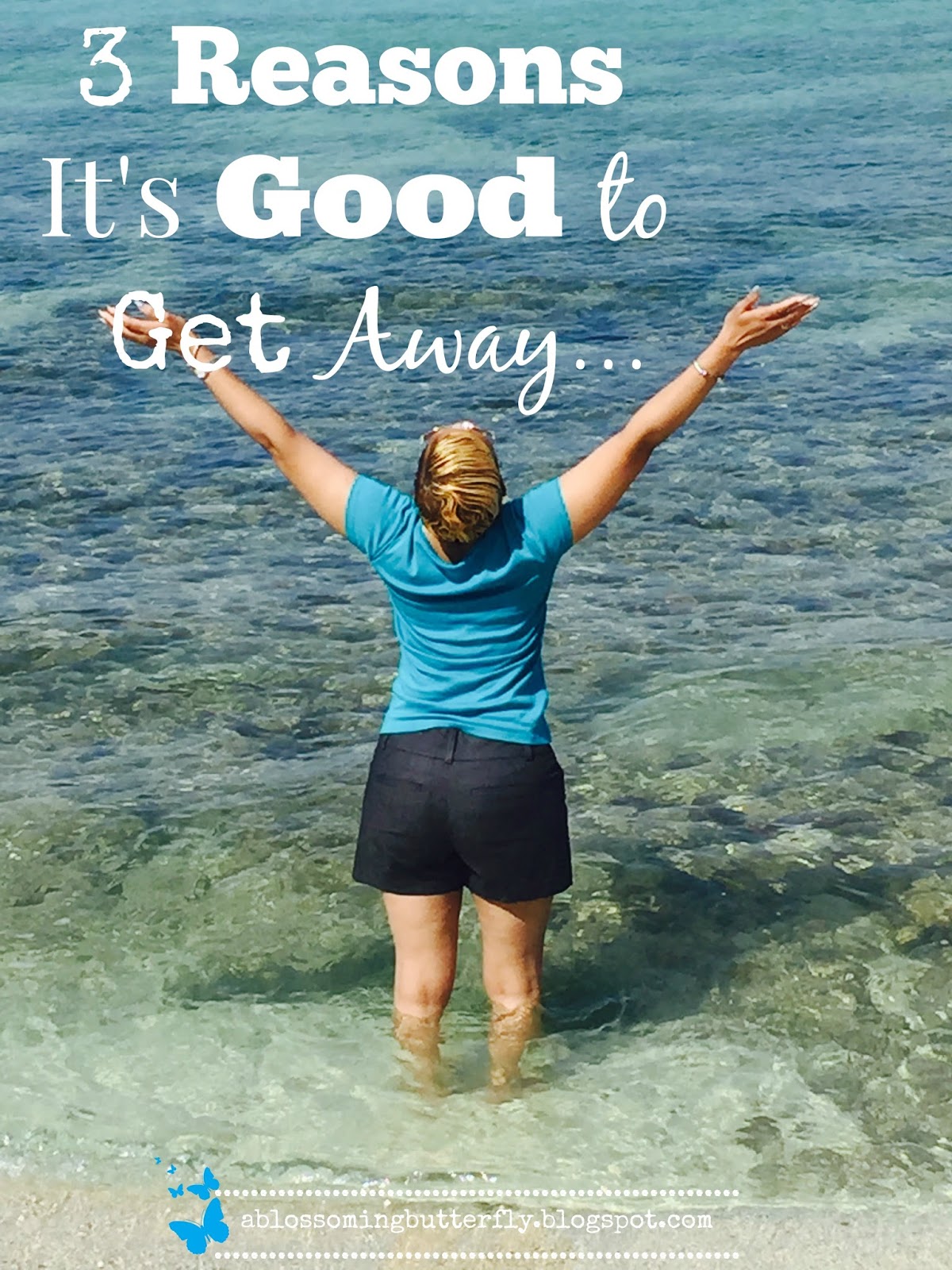 3 Reasons it's Good to Get Away