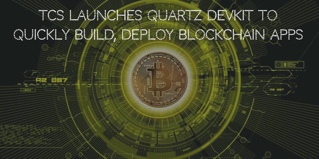 TCS Launches Quartz DevKit To Quickly Build, Deploy Blockchain Apps