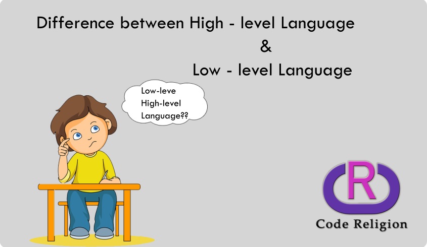 Difference between High level language and Low level language