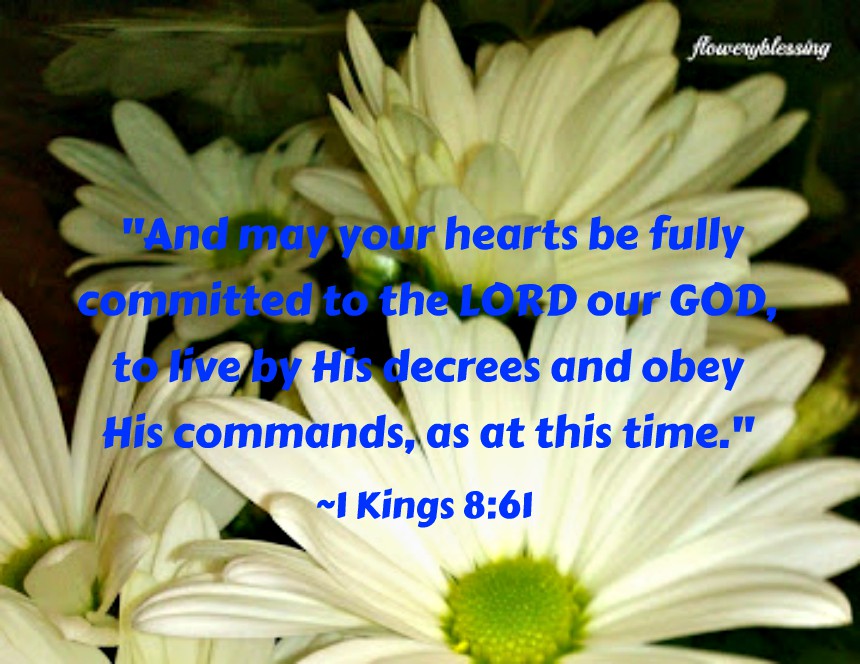 Flowery Blessing: "And may your hearts be fully committed to the LORD ...