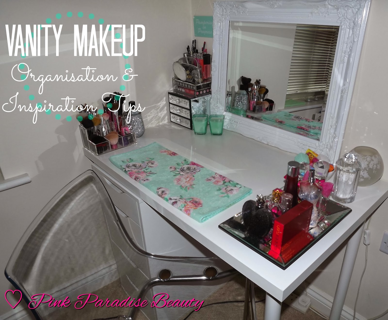 Vanity Make-Up Organisation & Inspiration Tips | Pink Paradise Beauty