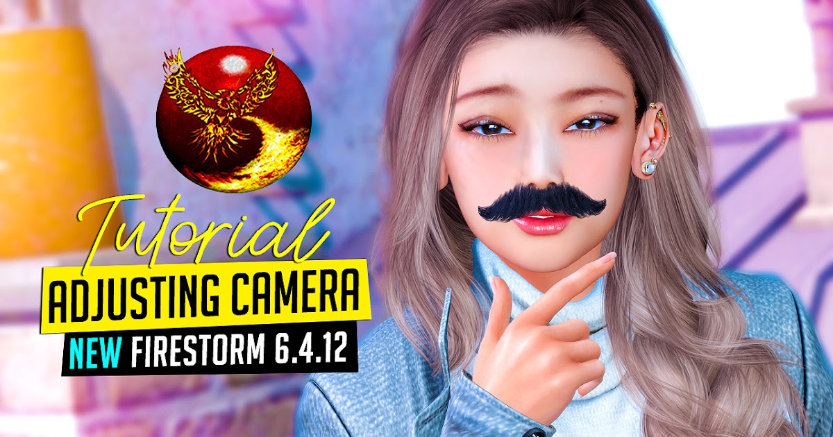 NEW FIRESTORM 6.4.12 'Adjusting camera Second Life' Tutorial | Novata