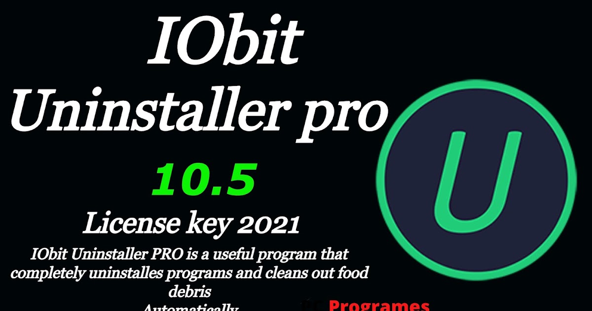 Iobit uninstaller pro key 2021 - maswest