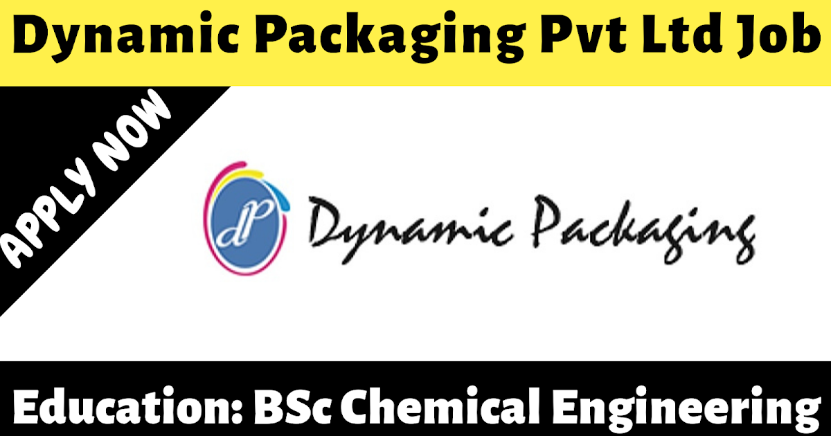 Dynamic Packaging Pvt Ltd Job TSO 2020 - Engineering Career Opportunities