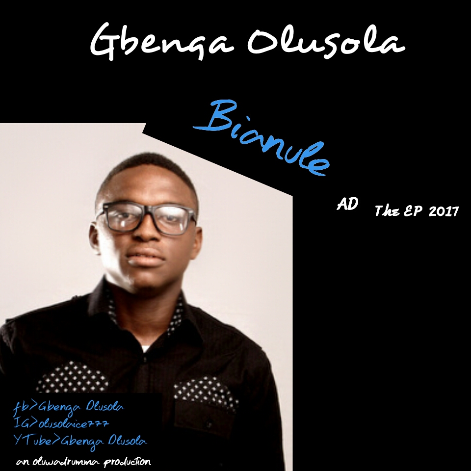 (MUSIC):::: GBENGA OLUSOLA- BIANULE (Prod. OLUWADRUMMA) - GospeLoaded