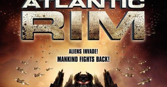 Film Reviews from the Cosmic Catacombs: Atlantic Rim (2013) Review