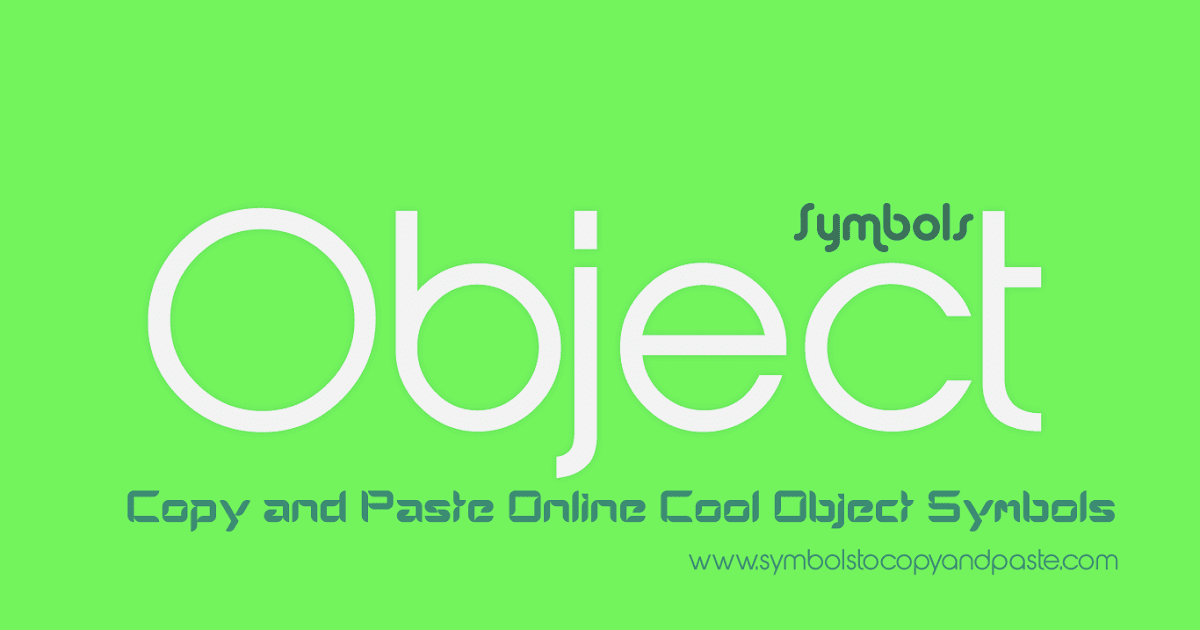 Object Symbols - Copy & Paste Online Free 👑 Object Symbols