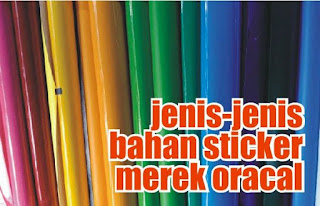 Mengenal Bahan Sticker Oracal dan Kegunaannya - CuttingStickerUpdate