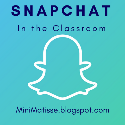 Mini Matisse: Snapchat in the Classroom