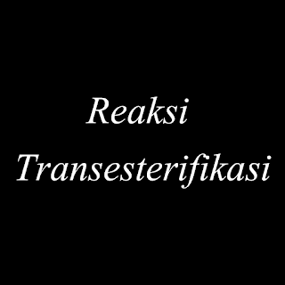 Reaksi Transesterifikasi - Sains Pangan