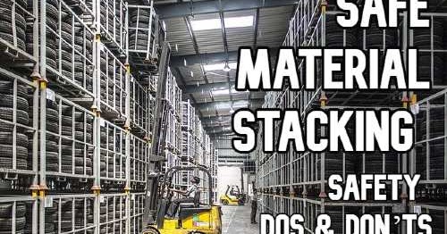 Safe Material Stacking | Safety Dos and Don’ts - HSE and Fire ...