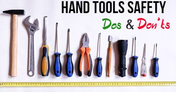 Hand Tools Safety Dos and Don’ts - HSE and Fire protection | safety ...