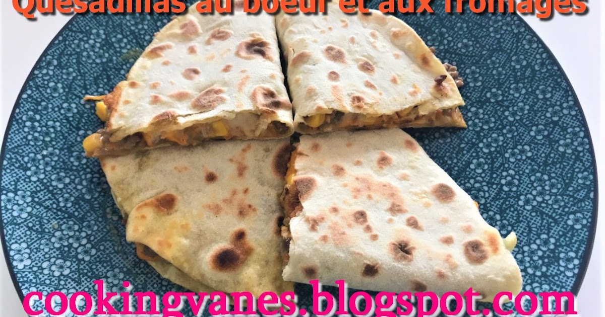 La cuisine de Mimi: Quesadillas au bœuf et aux fromages