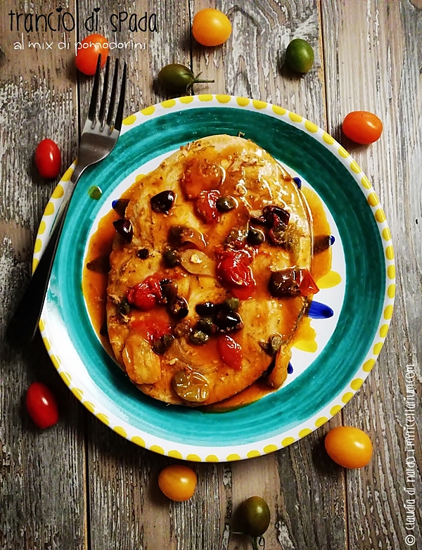 My Ricettarium: Trancio di pesce spada al mix di pomodorini