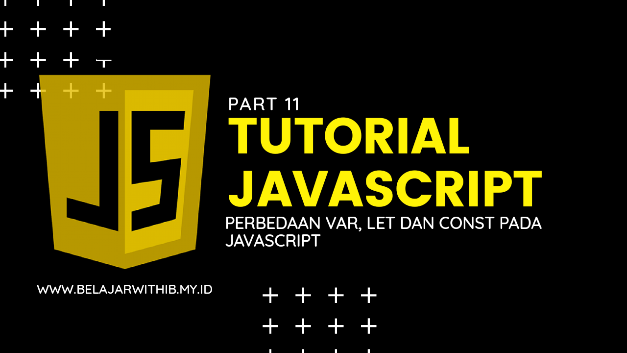 Perbedaan Var Const Dan Let Pada Javascript Belajarwithib
