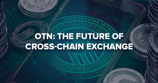 Open Trading Network Leverages Cross-chain Technology to become the ...