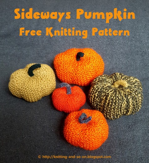 Knitting and so on: Sideways Pumpkins