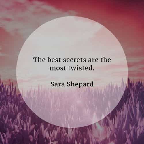 50 Secrets quotes that'll reveal the facts about the matter