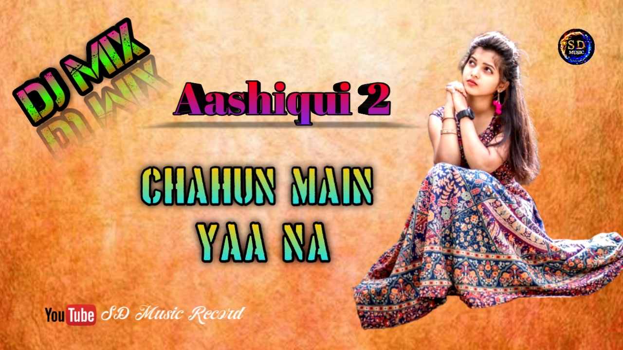 "Aashiqui 2" Chahun Main Ya Naa // Romantic Song// SD Music Record ...