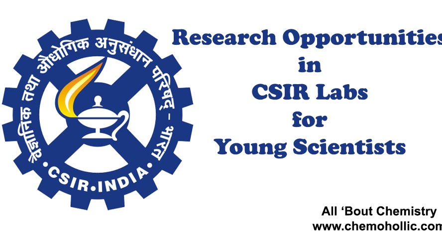 Research Opportunities at CSIR Labs for Young Scientists as Senior ...