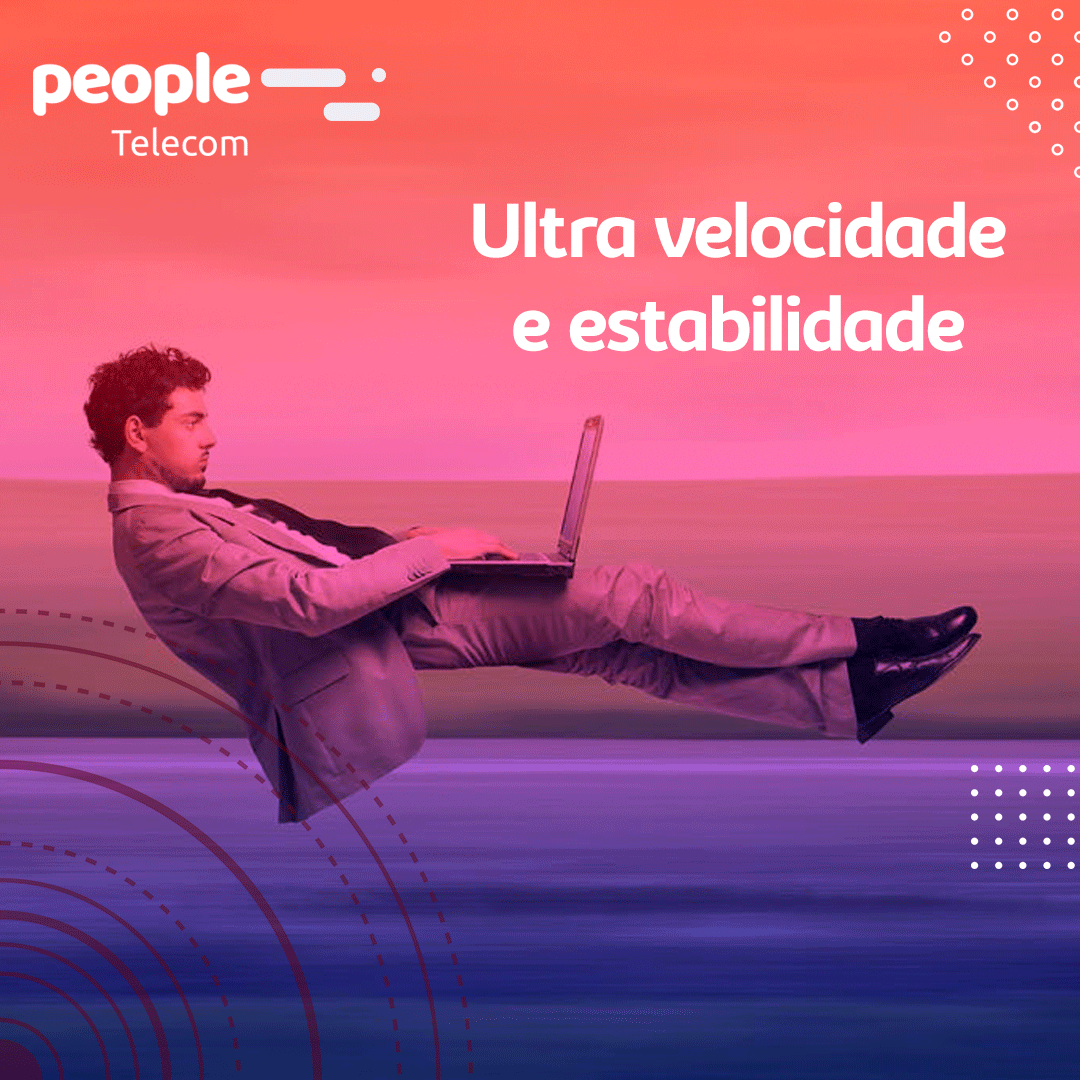 Internet com ultra velocidade e maior estabilidade? É com a People ...