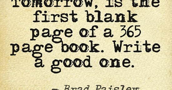 The World Best Quotes: "Tomorrow, is the first blank page of a 365 page ...
