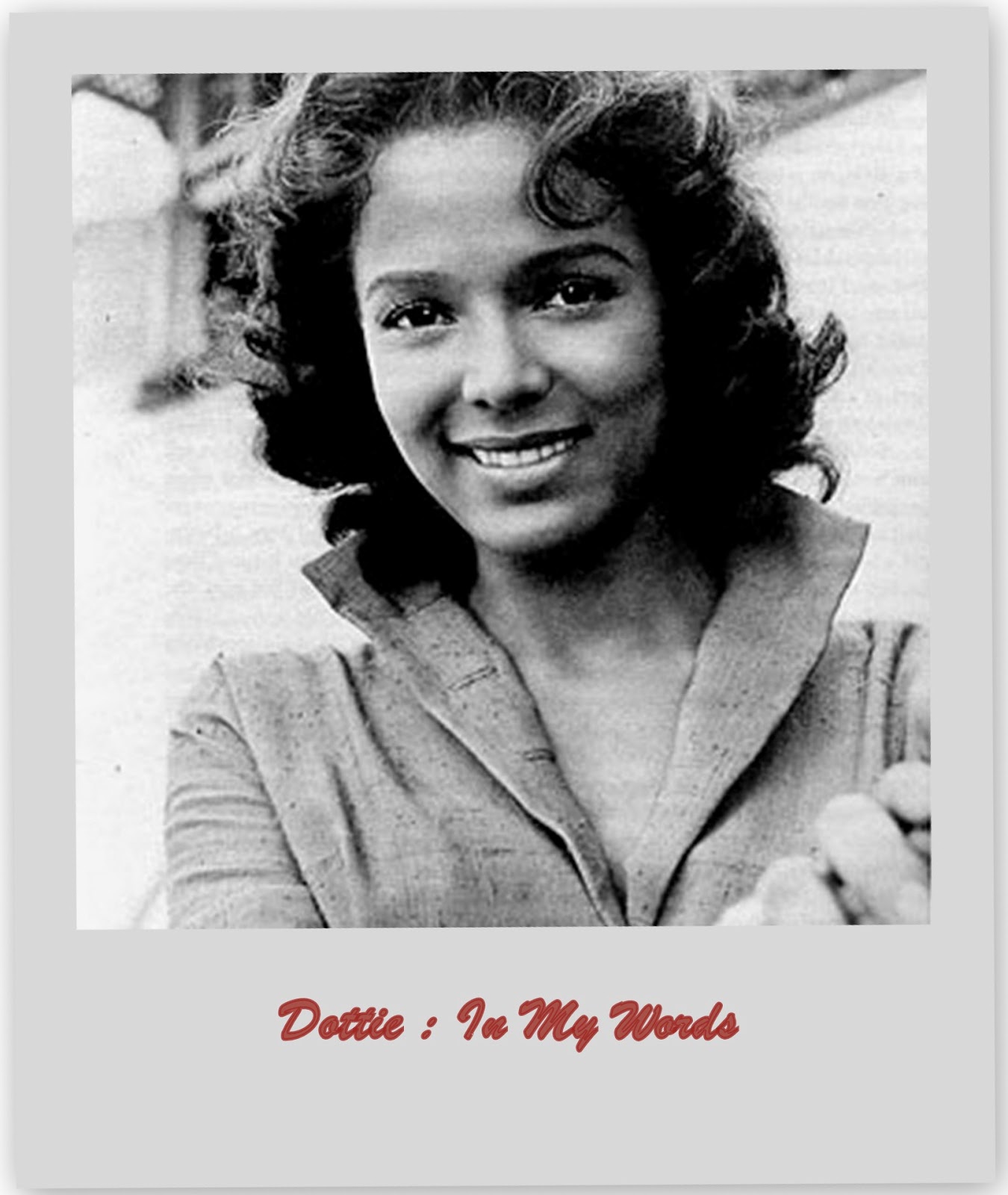 Dorothy Dandridge, Angel Face: Dottie : In Her Words