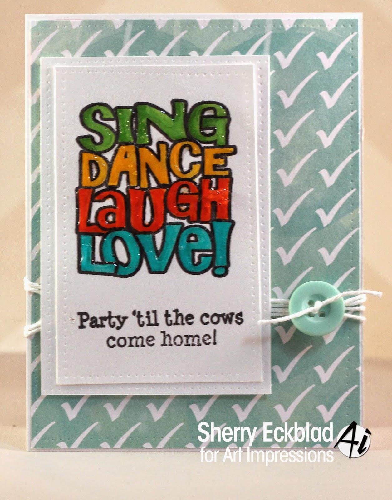 Art Impressions Blog: Sing Dance by Sherry Eckblad