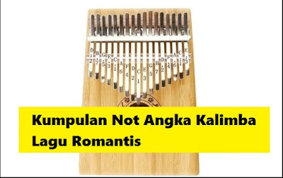 Kumpulan Not Angka Kalimba Lagu Romantis - CalonPintar.Com