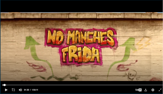 NO MANCHES FRIDA - Pelis-Drive