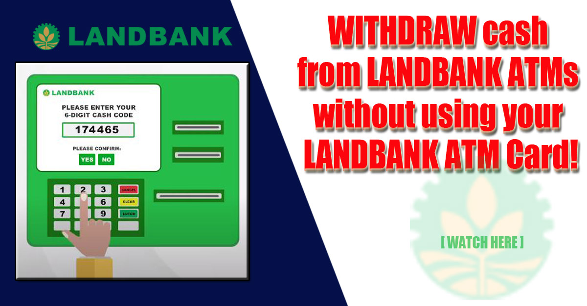 NEW feature: Cardless Withdrawal using LANDBANK ATMs
