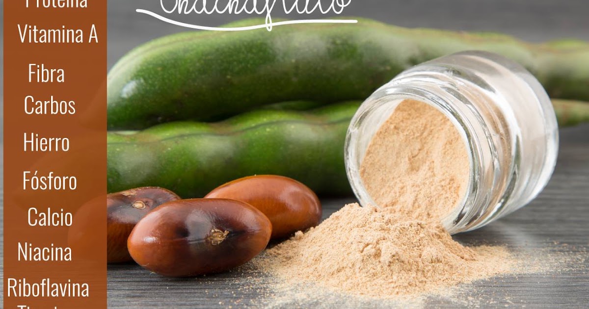 El chachafruto y sus propiedades nutricionales