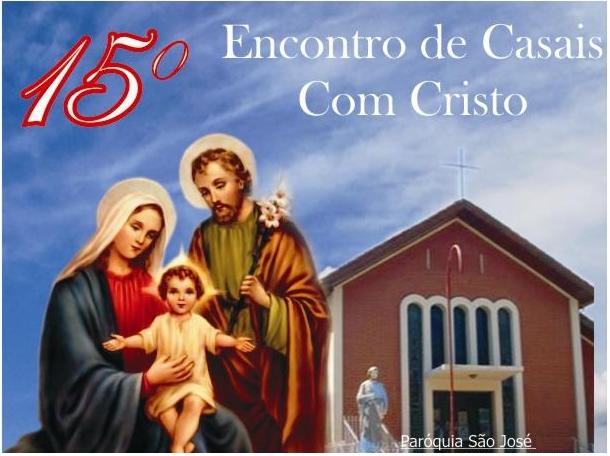 Encontro de Casais com Cristo: Aconteceu o 15º ECC da Paróquia São José...