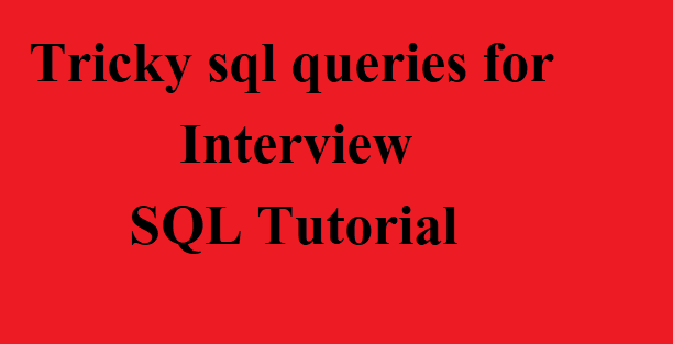 Tricky sql queries for interview - SQL Tutorial