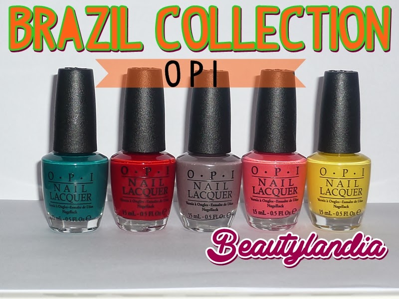 BeautyLandia RecensioniDiMakeUpEnonSolo: OPI - Brazil Collection ...