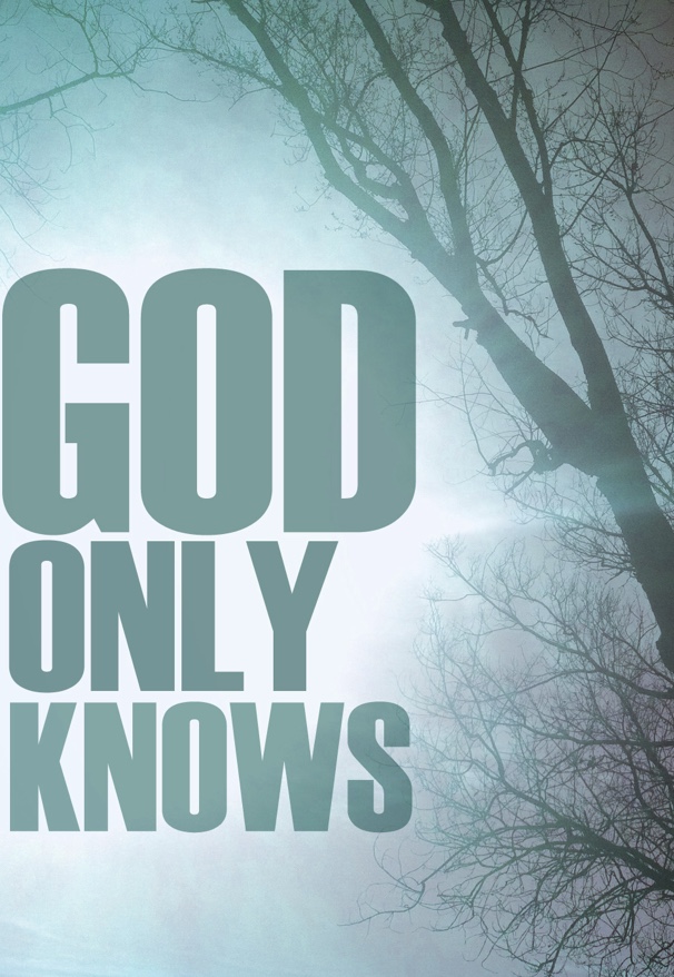 Between Two Trees: God Only Knows