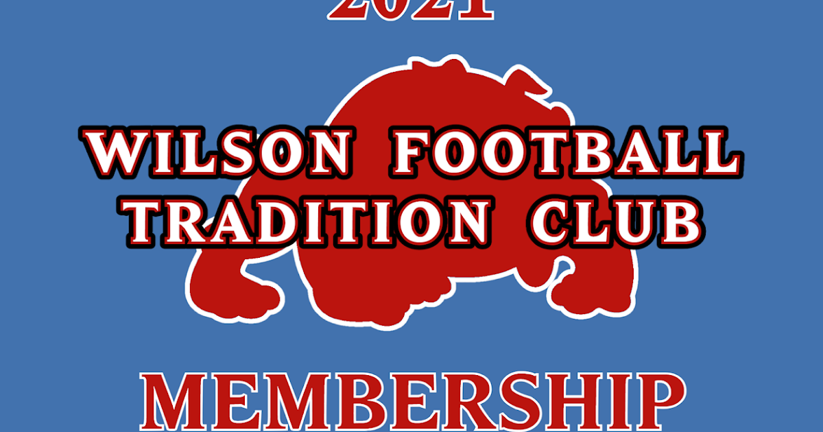 Wilson Bulldogs Football: 2021 Wilson Football Tradition Club (WFTC ...