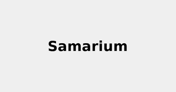 All about Samarium: Properties, Color, Uses and more... 2022