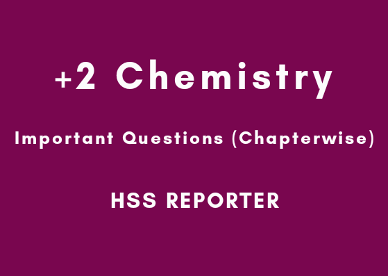 Plus Two Chemistry Important Questions Chapter Wise plus-two-chemistry-important-questions-chapter-wise
