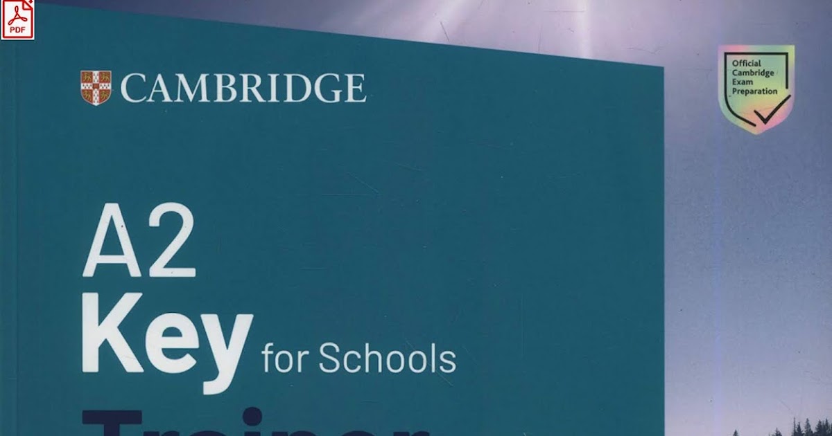 Cambridge A2 Key for Schools TRAINER 1 from 2020 (PDF bản đẹp)