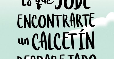 Heaven in books: Reseña: Lo que jode encontrarte un calcetín ...