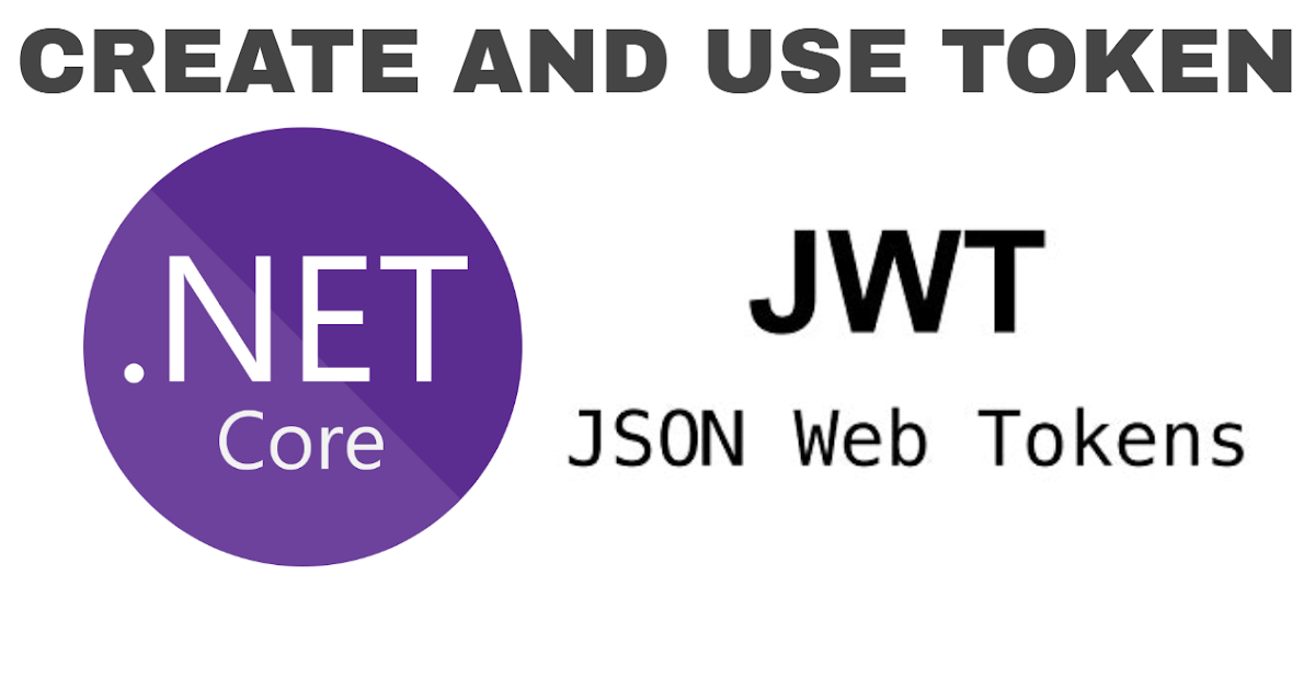 Json Web Token Jwt Create And Use In Aspnet Core Api Calling
