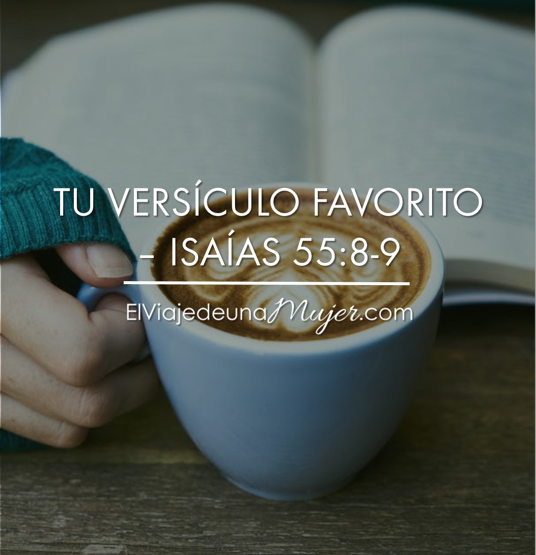 Tu versículo favorito – Isaías 55:8-9