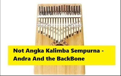 Not Angka Kalimba Sempurna - Andra And the BackBone - CalonPintar.Com