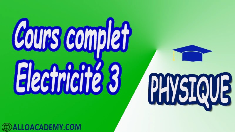 Électricité 3 - Cours complet pdf